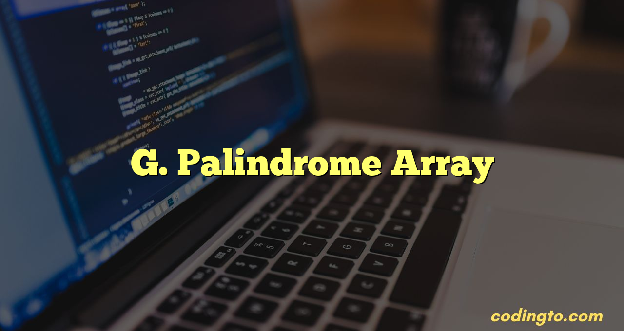 G Palindrome Array Codeforces Problem Solution In C