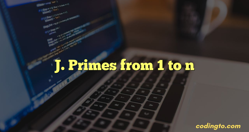 J Primes From 1 To N Codeforces Problem Solution In C