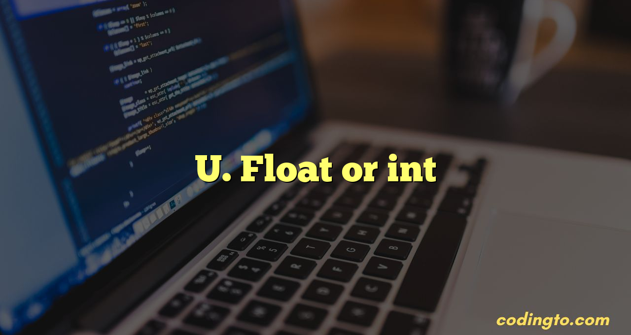 U Float Or Int Codeforces Problem Solution In C