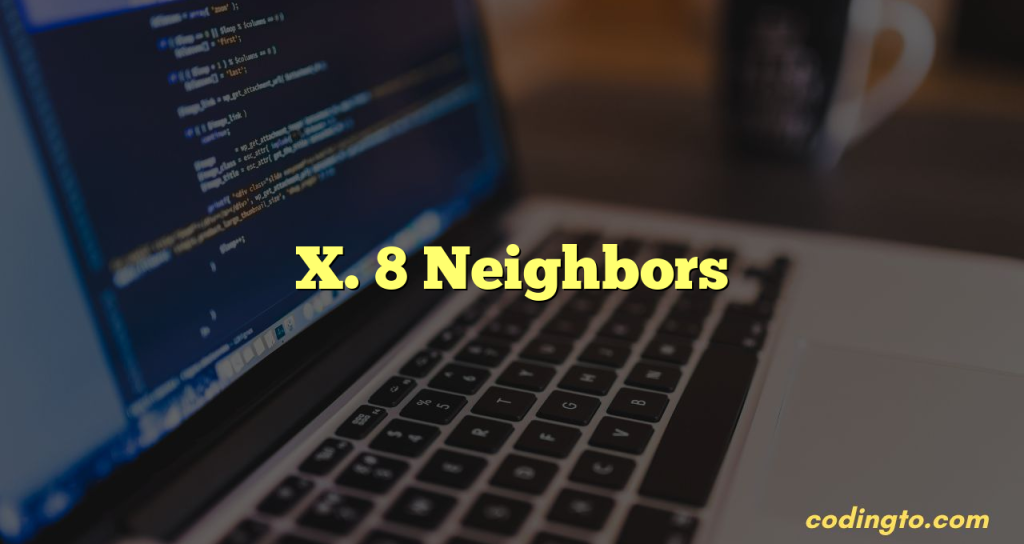 X. 8 Neighbors – Codeforces Problem Solution in C++ - CodingTo.com X. 8 Neighbors – Codeforces Problem Solution in C++ - CodingTo.com